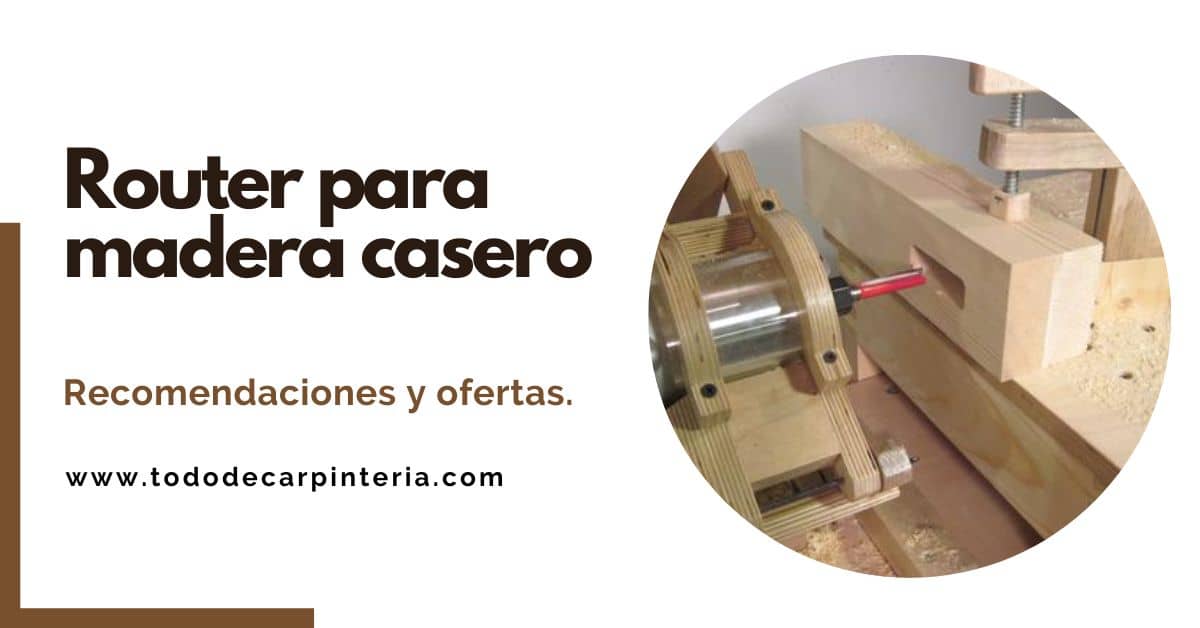 Cómo hacer un router casero para madera - Todo de Carpintería