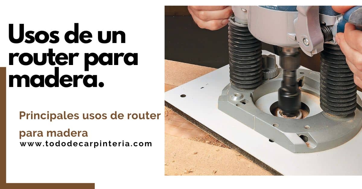 Descubre los usos imprescindibles de un router para madera: guía ...
